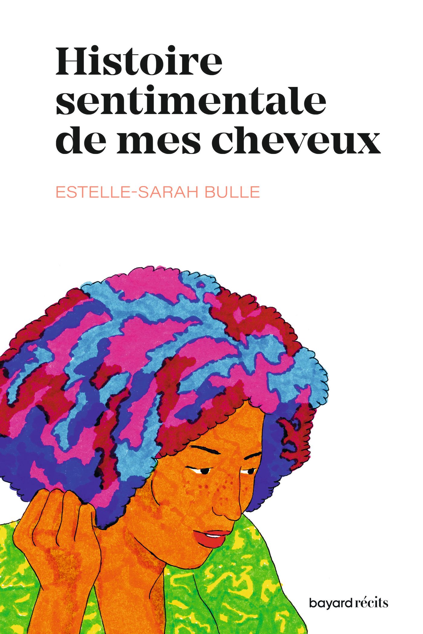 Histoire sentimentale de mes cheveux - Bayard Éditions