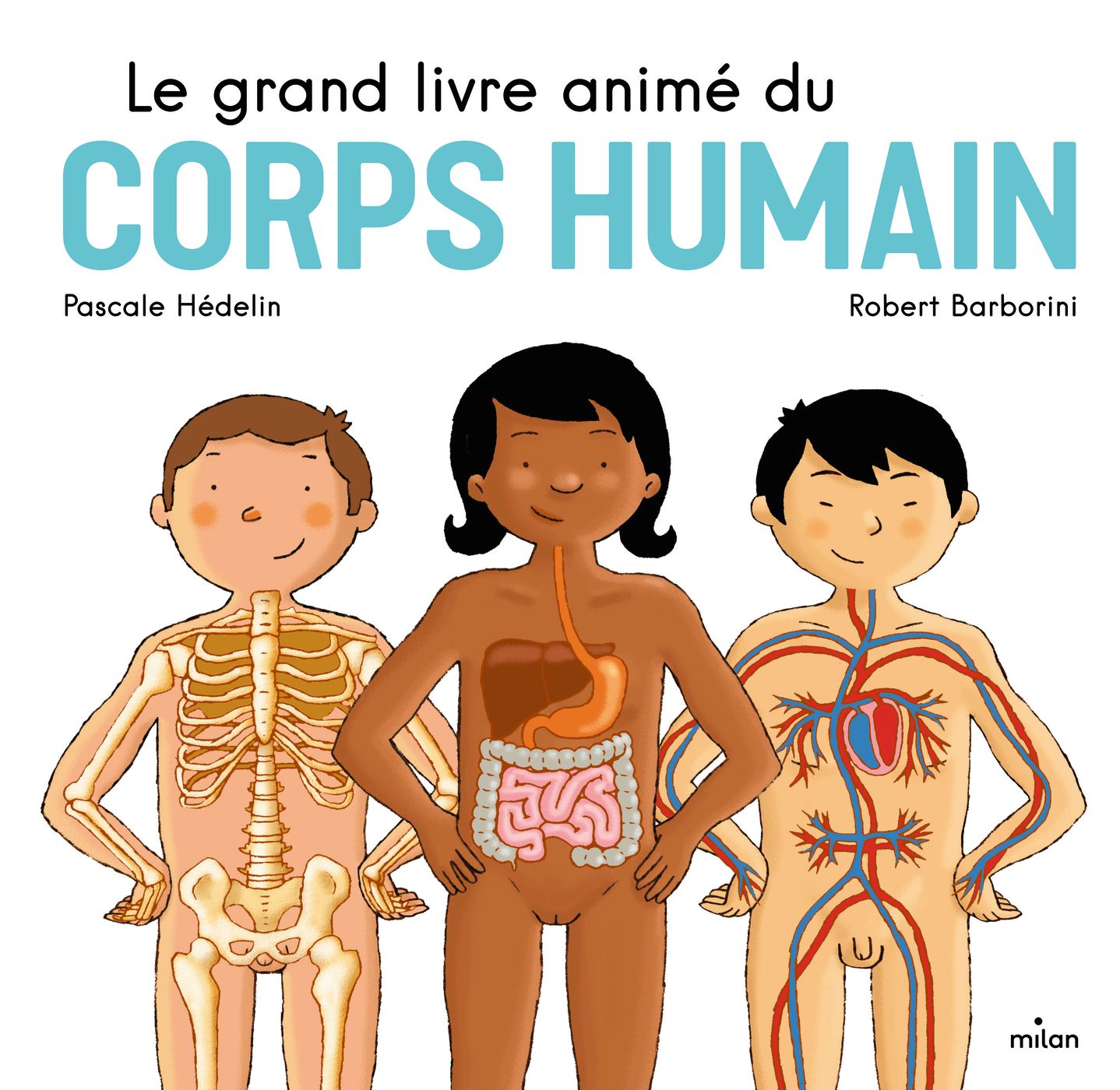 Le grand livre animé du corps humain - Editions Milan