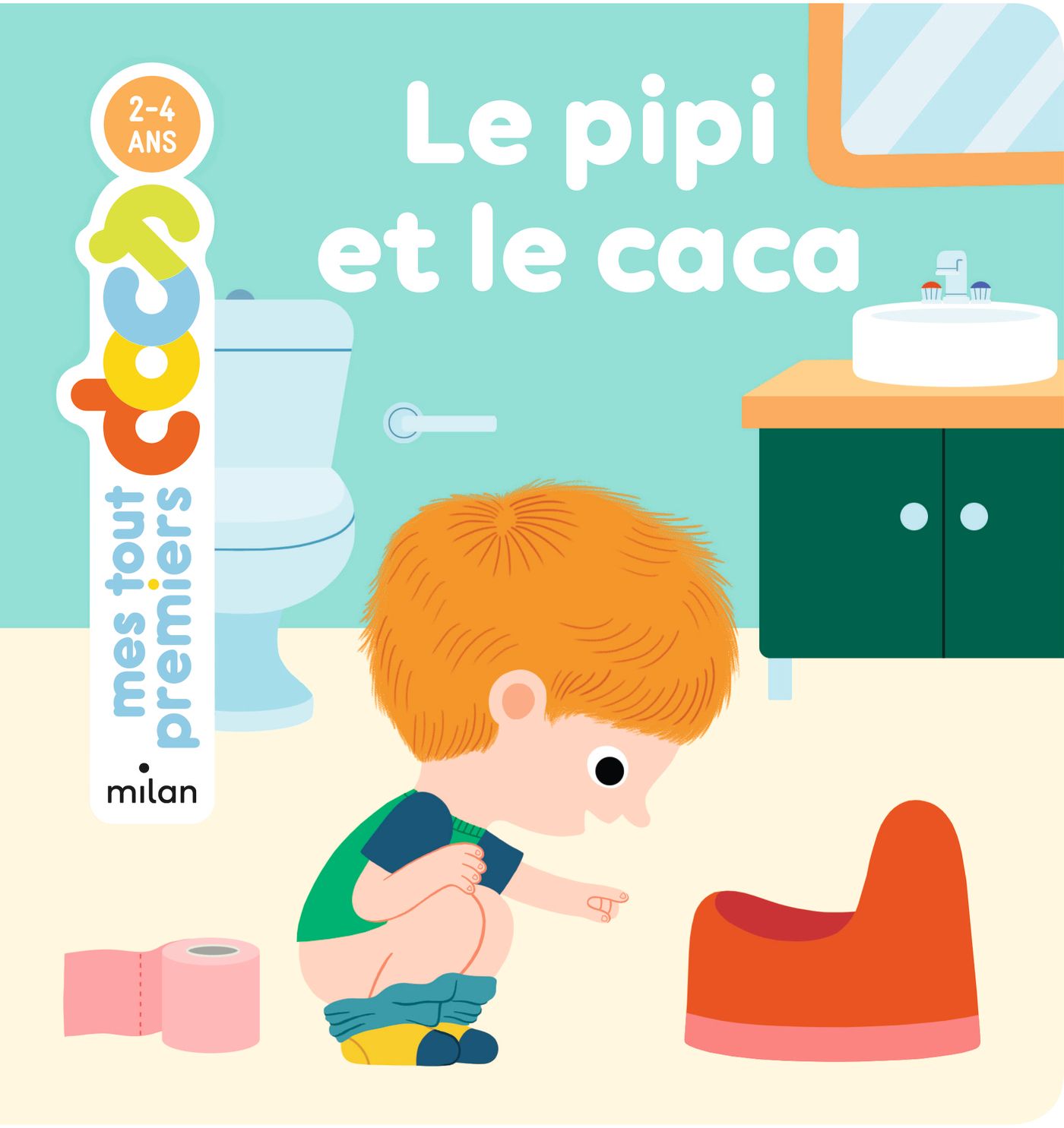 MES TOUT PREMIERS DOCS - Le Pipi et le caca - Dès 2 ans - Editions Milan