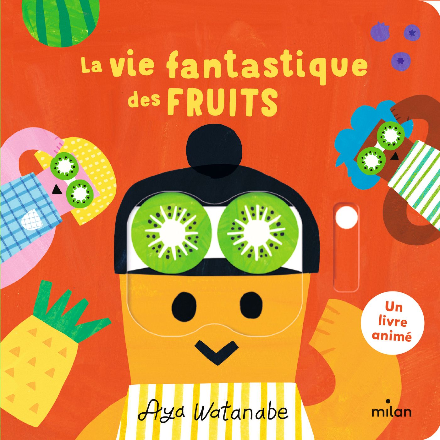 La vie fantastique des fruits - Editions Milan