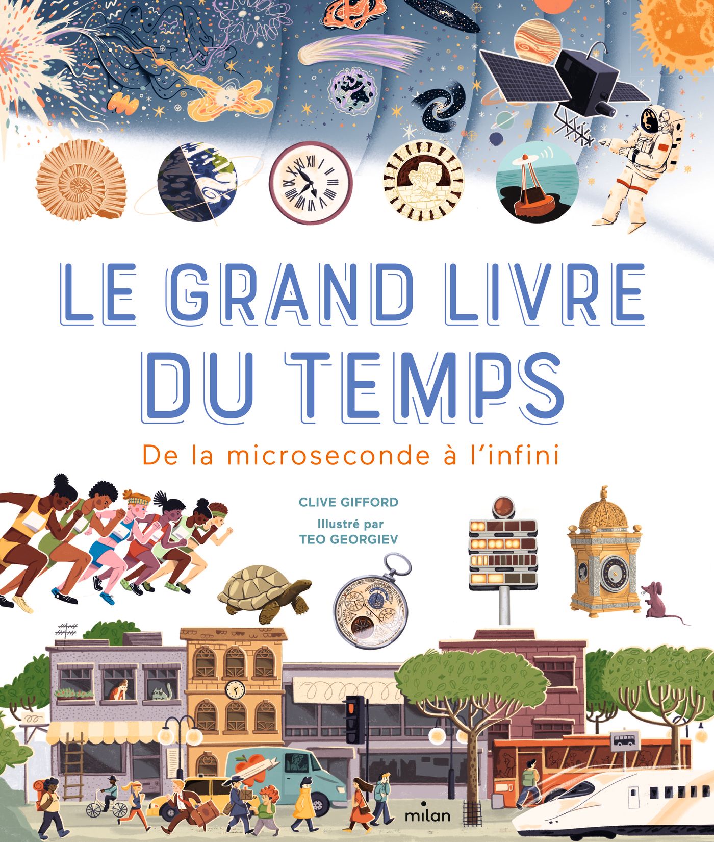 Le grand livre du temps - De la microseconde à l'infini - Editions Milan