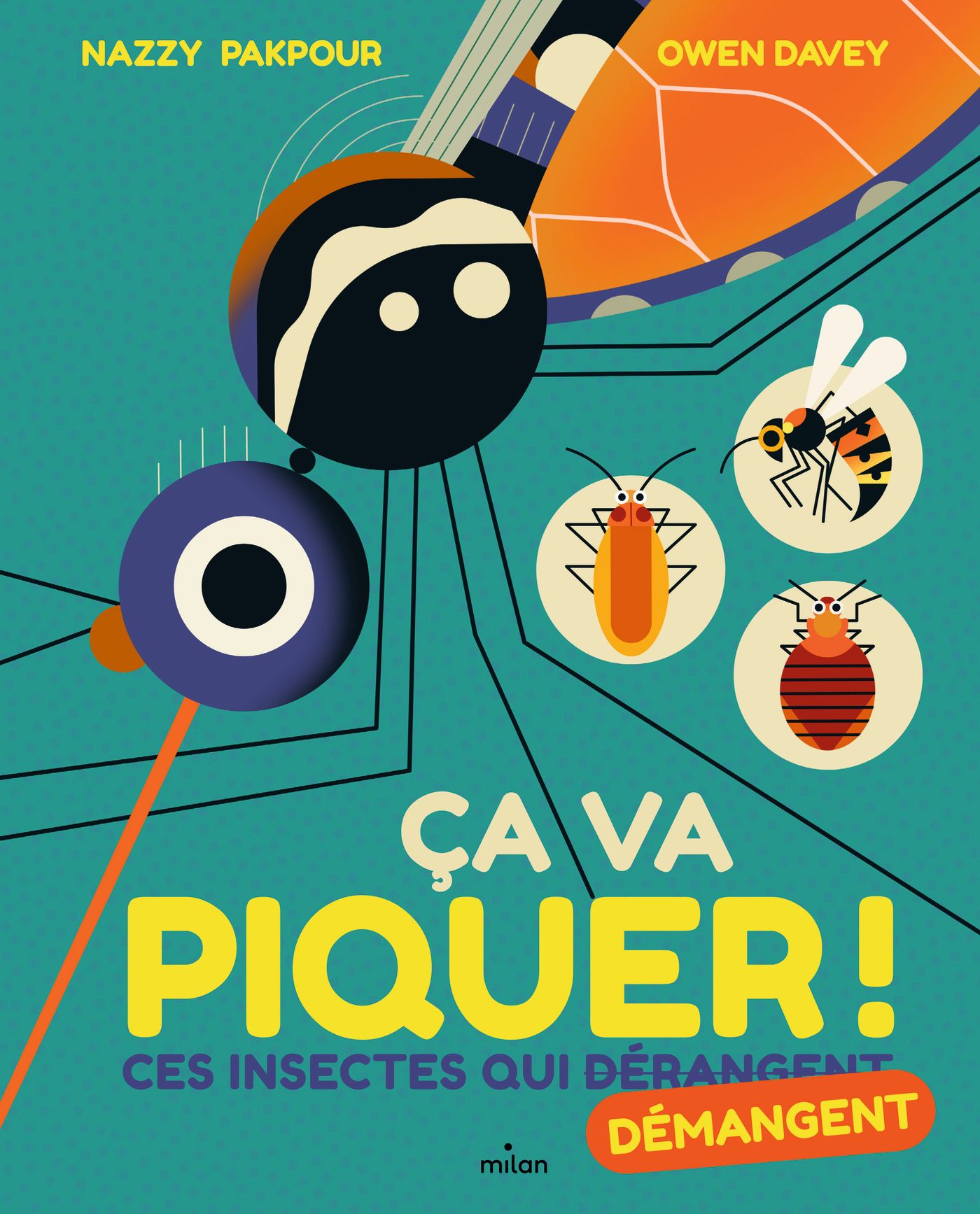 Ça va piquer ! Ces insectes qui dérangent - Editions Milan