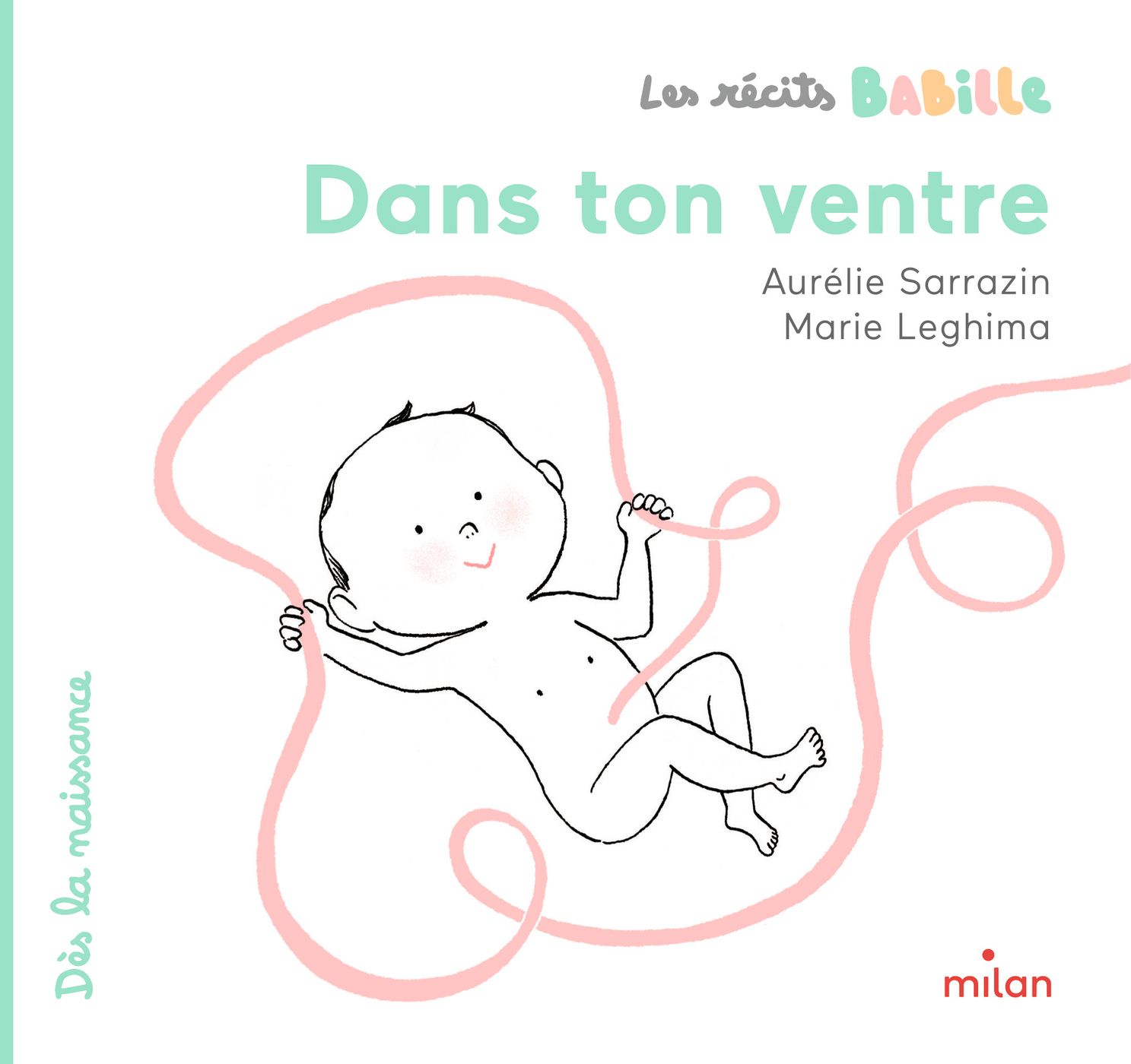 Les récits Babille - Dans ton ventre - Editions Milan
