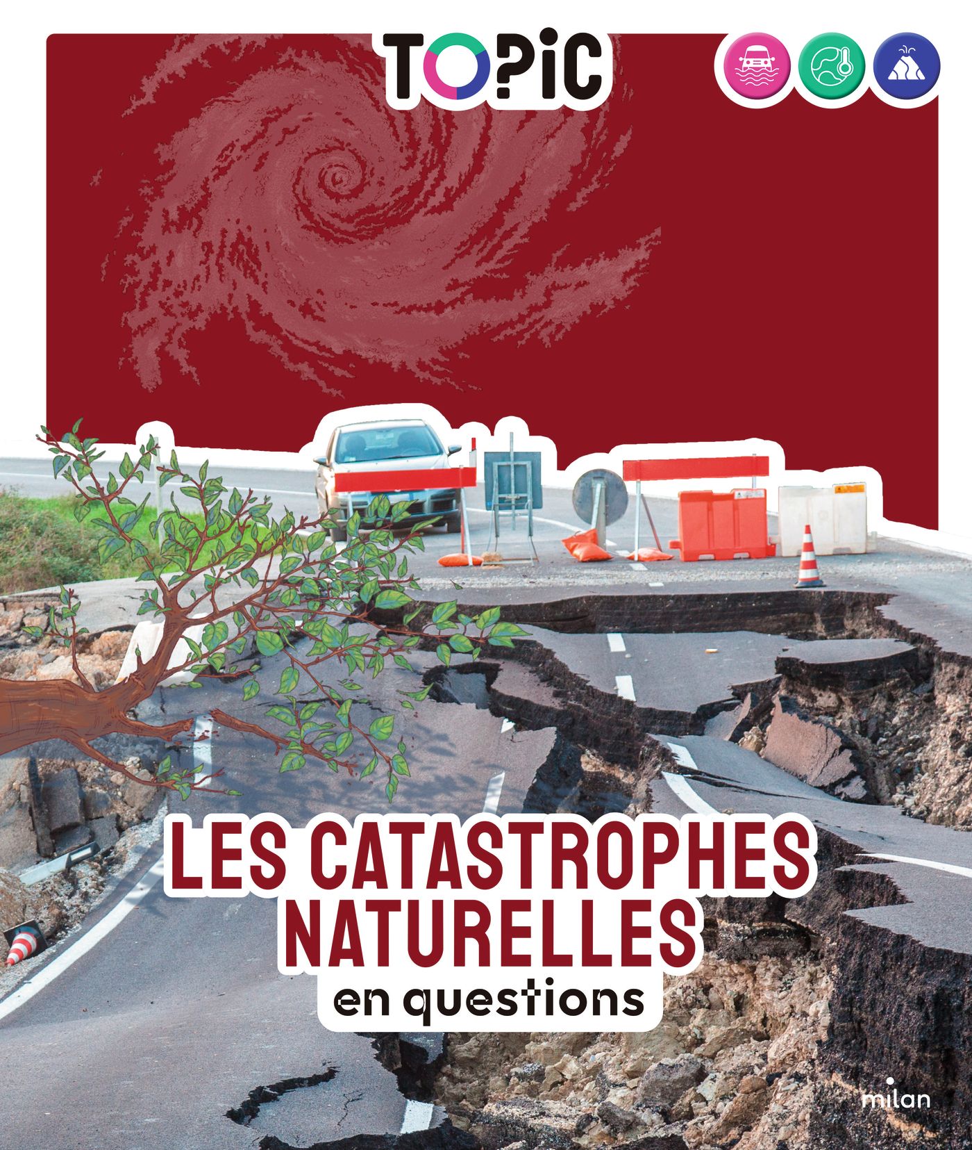 Les catastrophes naturelles - Editions Milan