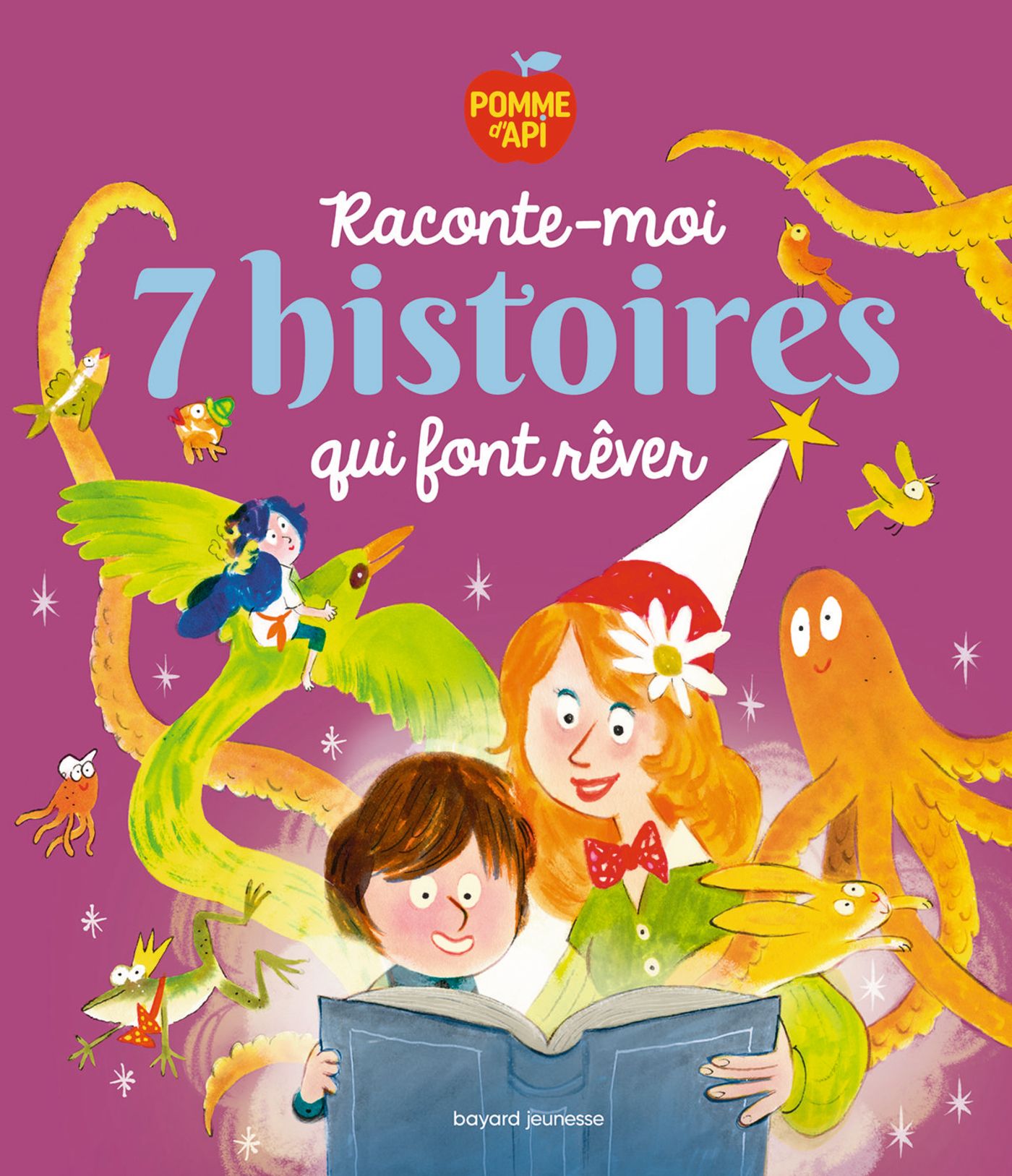 Raconte-moi 7 histoires qui font rêver - Bayard Éditions