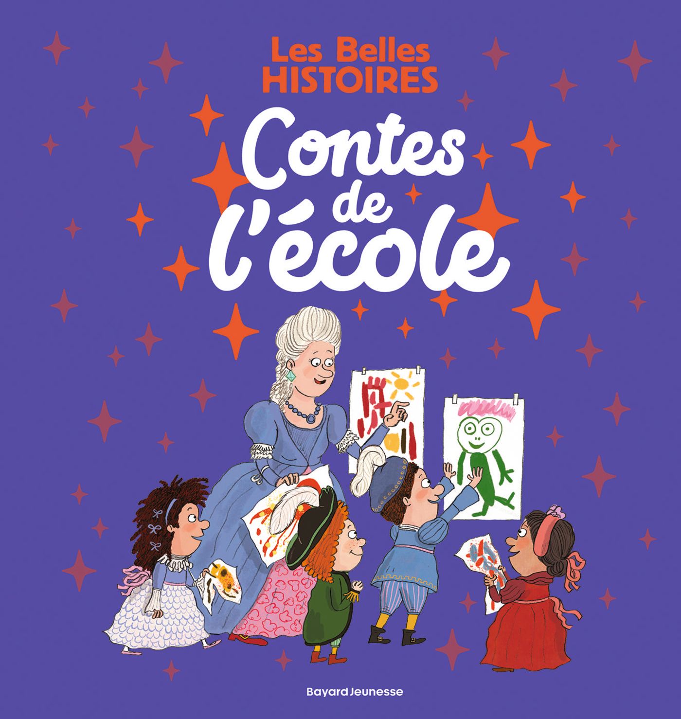 Les Belles Histoires - Contes de l'école - Bayard Éditions